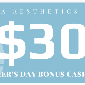 Mother's Day Bonus Cash $30 - E083124 - Augusta Aesthetics